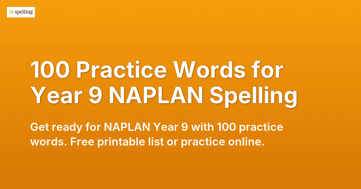 Year 9 NAPLAN Spelling Practice — 100 Words | Lit Spelling