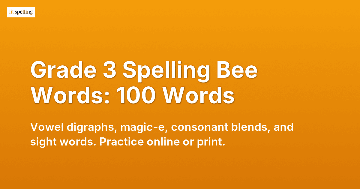 Grade 3 Spelling Bee Words: 100 Practice Words | Lit Spelling