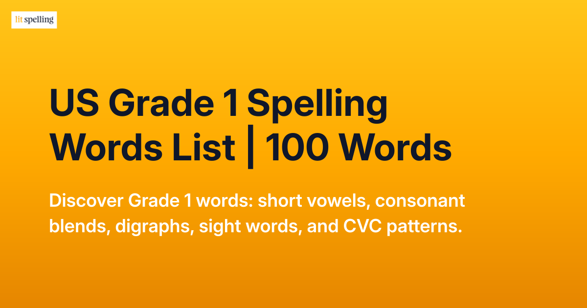 US Grade 1 Spelling Words — 100 Printable Words | Lit Spelling