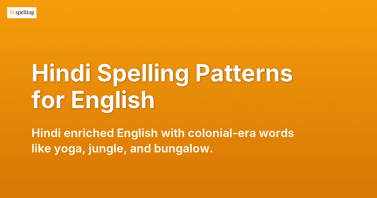 Hindi Spelling Patterns for English | Lit Spelling